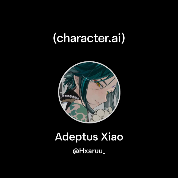 Chat with Adeptus Xiao | character.ai | AI Chat, Reimagined–Your Words. Your World.