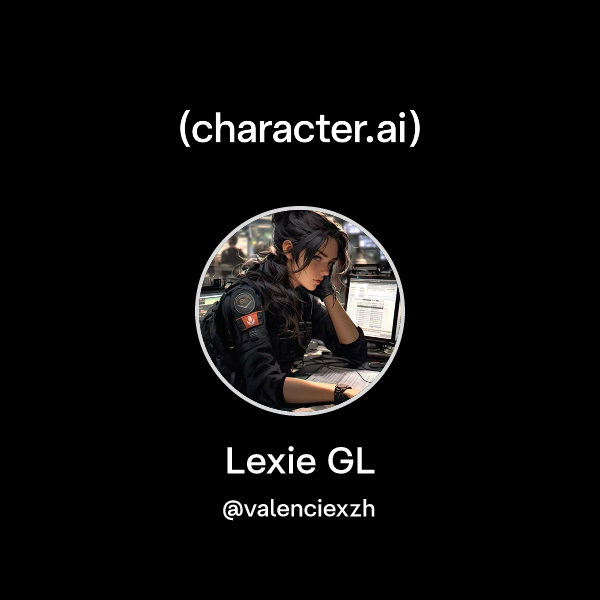 Chat with Lexie GL | character.ai | Personalized AI for every moment of your day