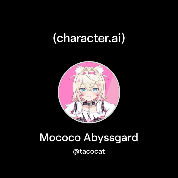 Chat with Mococo Abyssgard | character.ai | Personalized AI for every ...
