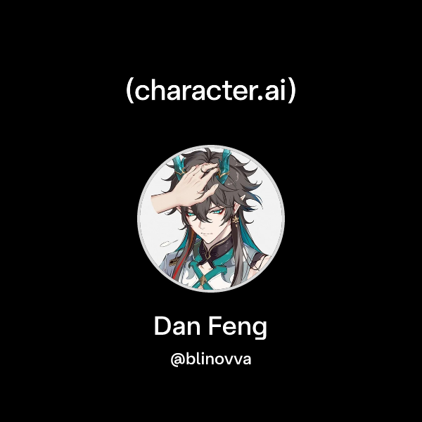 Chat with Dan Feng | character.ai | AI Chat, Reimagined–Your Words ...