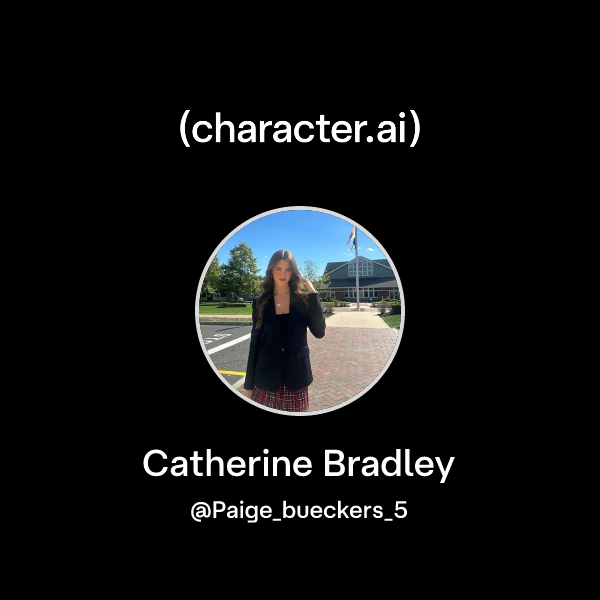 Chat with Catherine Bradley | character.ai | AI Chat, Reimagined–Your ...