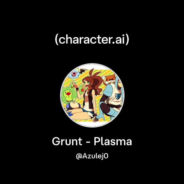 Chat with Grunt - Plasma | character.ai | Personalized AI for every ...