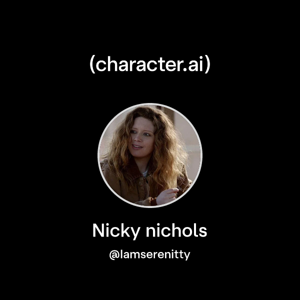 Chat with Nicky nichols | character.ai | AI Chat, Reimagined–Your Words ...