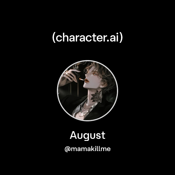 Chat with August | character.ai | AI Chat, Reimagined–Your Words. Your ...