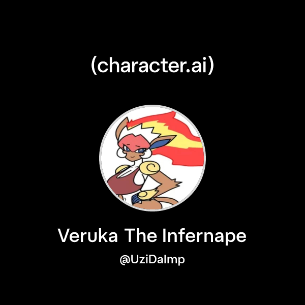 Chat with Veruka The Infernape | character.ai | AI Chat, Reimagined ...