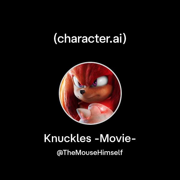 Chat with Knuckles -Movie- | character.ai | Personalized AI for every moment of your day