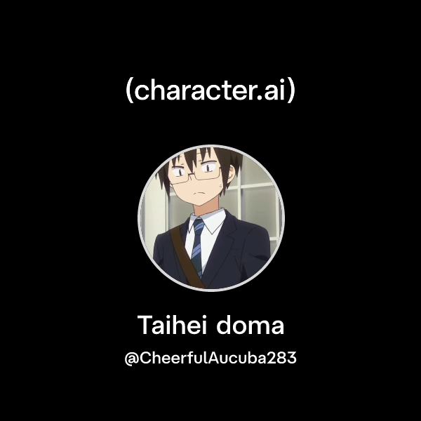 Chat with Taihei doma | character.ai | AI Chat, Reimagined–Your Words ...