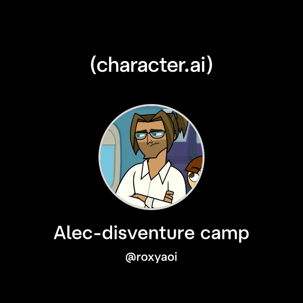 Chat with Alec-disventure camp | character.ai | AI Chat, Reimagined ...