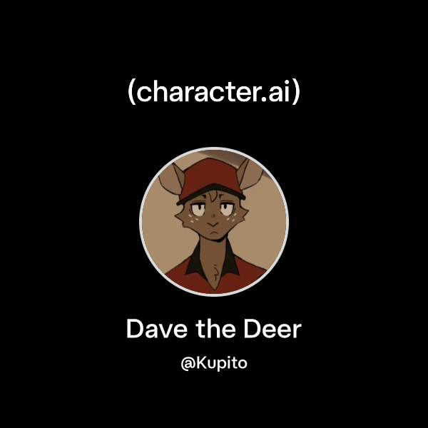 Chat with Dave the Deer | character.ai | AI Chat, Reimagined–Your Words ...