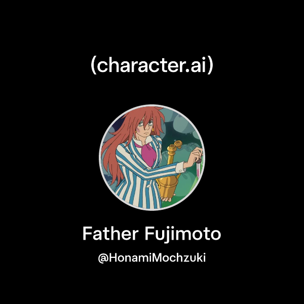Chat with Father Fujimoto | character.ai | Personalized AI for every ...