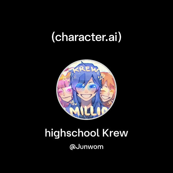 Chat with highschool Krew | character.ai | Personalized AI for every moment of your day