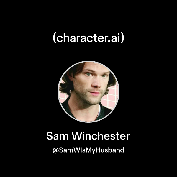 Chat with Sam Winchester | character.ai | Personalized AI for every moment of your day