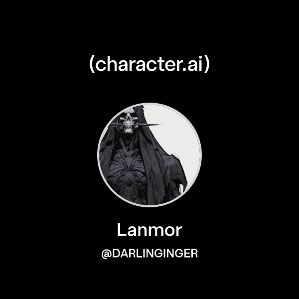 Chat with Lanmor | character.ai | Personalized AI for every moment of ...