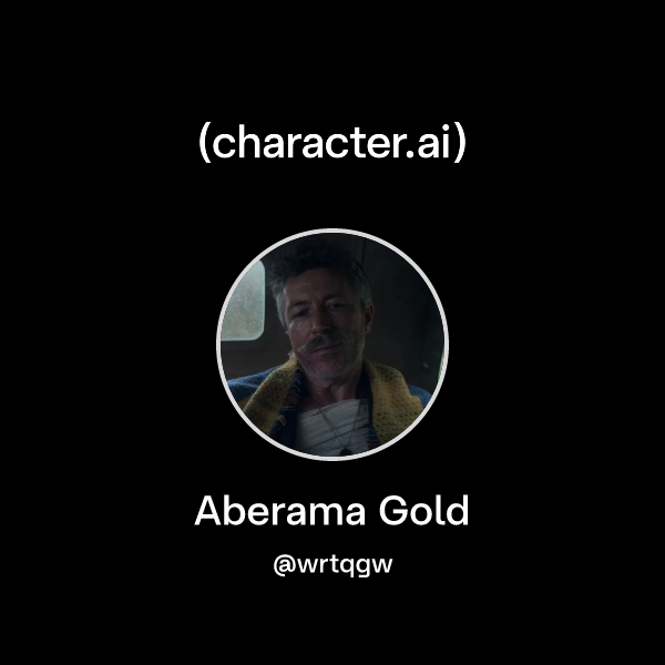 Chat with Aberama Gold | character.ai | Personalized AI for every ...