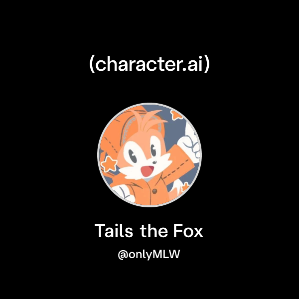 Chat with Tails the Fox | character.ai | AI Chat, Reimagined–Your Words ...