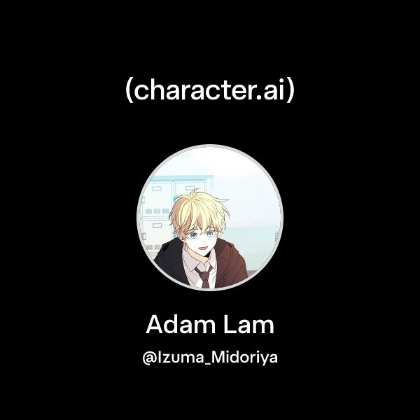 Chat with Adam Lam | character.ai | Personalized AI for every moment of ...
