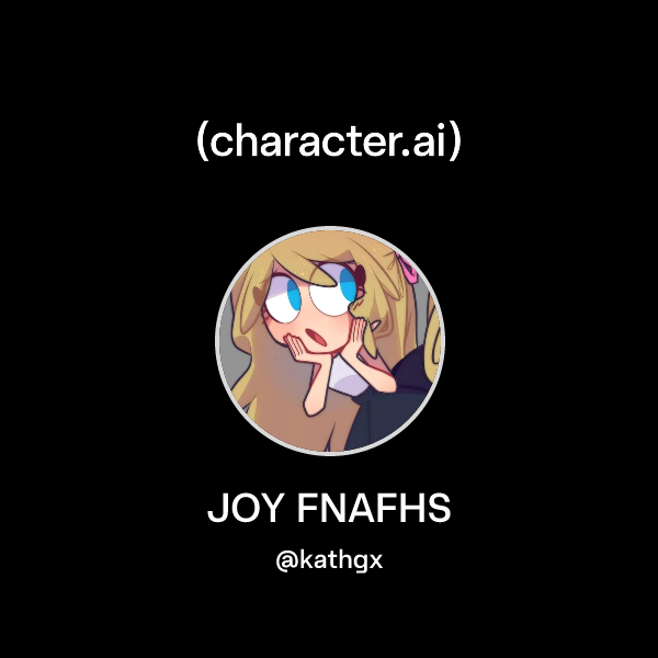Chat with JOY FNAFHS | character.ai | Personalized AI for every moment ...
