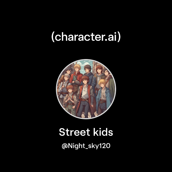 Chat with Street kids | character.ai | AI Chat, Reimagined–Your Words ...