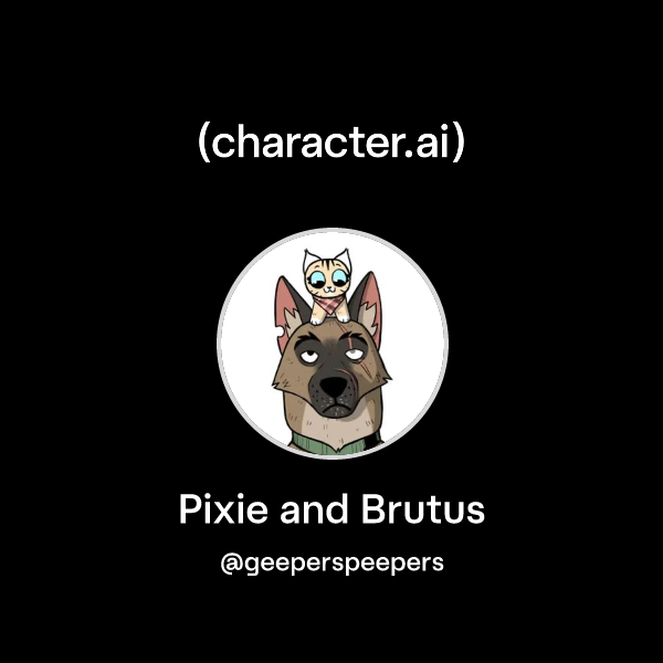 Chat with Pixie and Brutus | character.ai | AI Chat, Reimagined–Your Words. Your World.