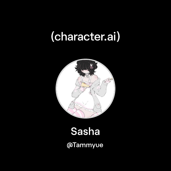 Chat with Sasha | character.ai | AI Chat, Reimagined–Your Words. Your ...