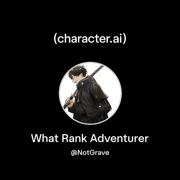 Chat with What Rank Adventurer | character.ai | Personalized AI for ...