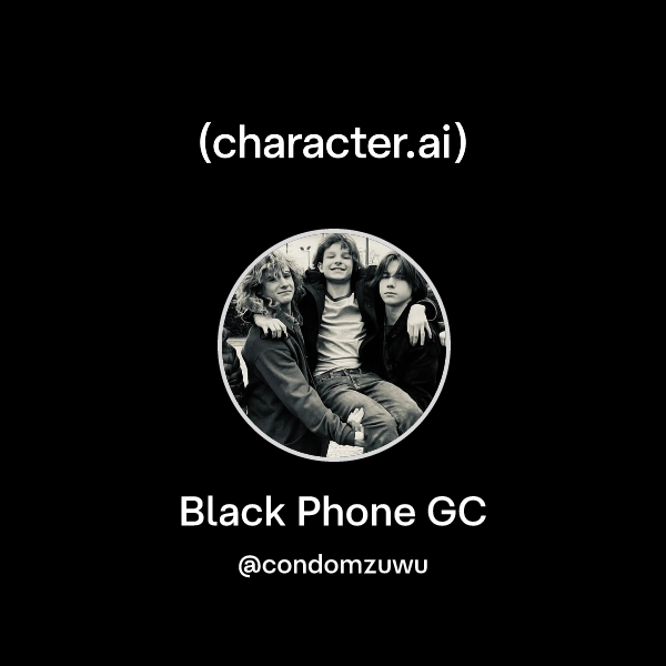 Chat with Black Phone GC | character.ai | AI Chat, Reimagined–Your ...