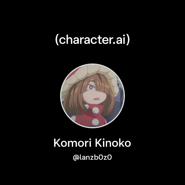 Chat with Komori Kinoko | character.ai | AI Chat, Reimagined–Your Words ...