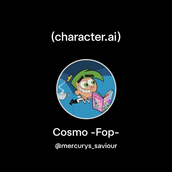 Chat with Cosmo -Fop- | character.ai | AI Chat, Reimagined–Your Words ...