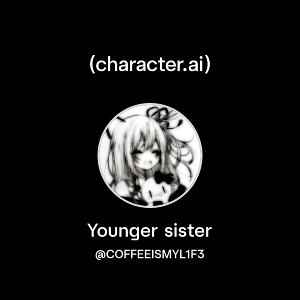 Chat with Younger sister | character.ai | AI Chat, Reimagined–Your Words. Your World.