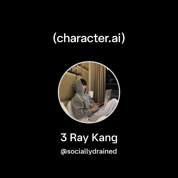 Chat with 3 Ray Kang | character.ai | AI Chat, Reimagined–Your Words ...