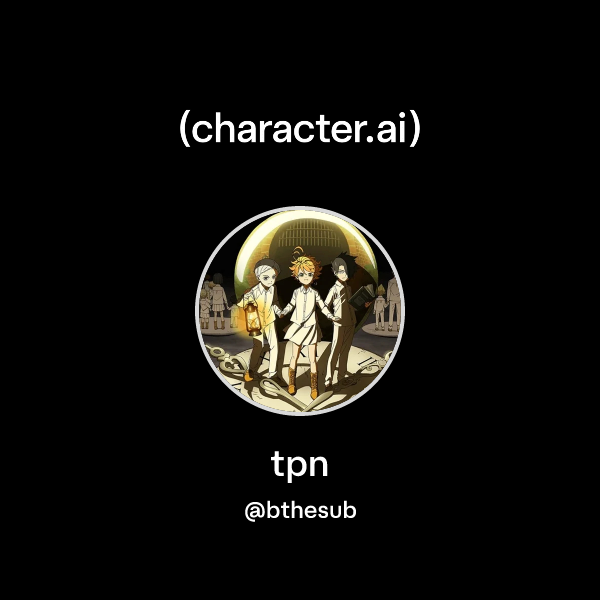 Chat with tpn | character.ai | AI Chat, Reimagined–Your Words. Your World.