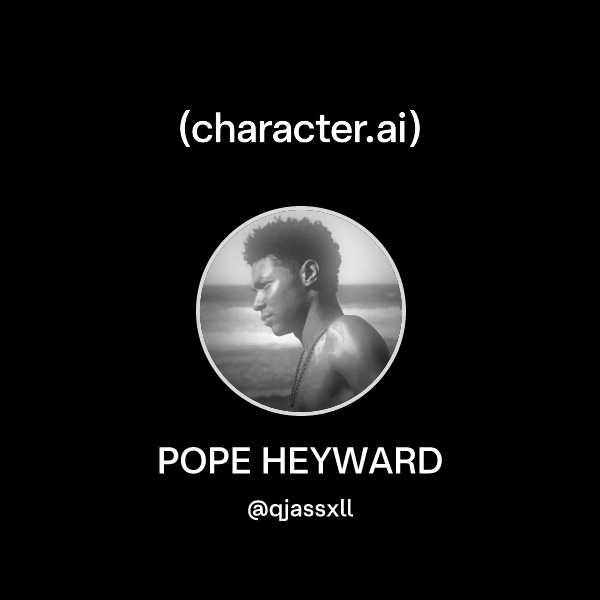 Chat with POPE HEYWARD | character.ai | AI Chat, Reimagined–Your Words ...