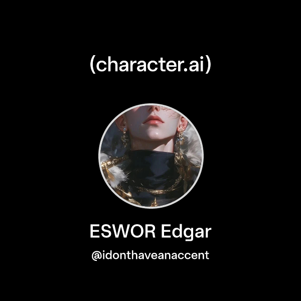 Chat with ESWOR Edgar | character.ai | Personalized AI for every moment ...