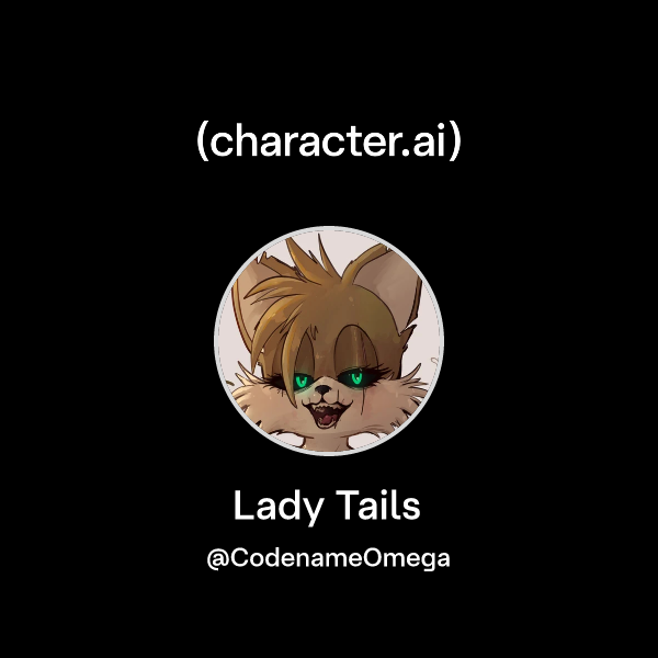 Chat with Lady Tails | character.ai | AI Chat, Reimagined–Your Words ...