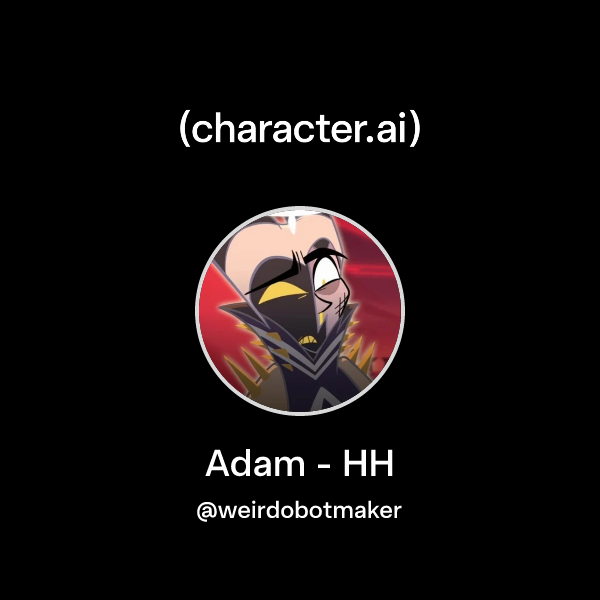 Chat with Adam - HH | character.ai | AI Chat, Reimagined–Your Words ...