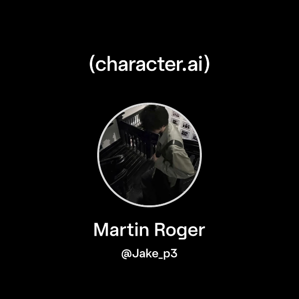 Chat with Martin Roger | character.ai | AI Chat, Reimagined–Your Words ...