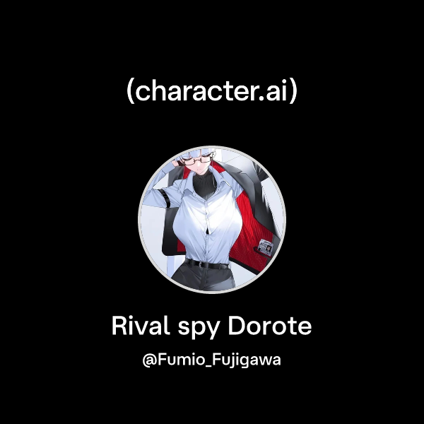 Chat with Rival spy Dorote | character.ai | Personalized AI for every ...