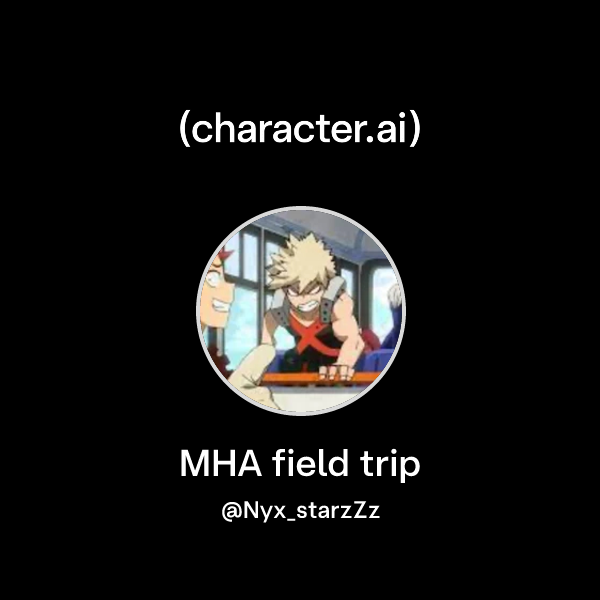 Chat with MHA field trip | character.ai | AI Chat, Reimagined–Your ...