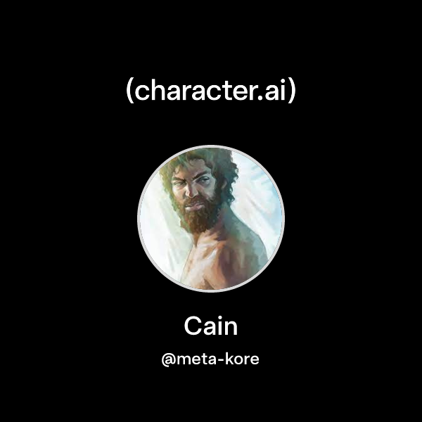 Chat with Cain | character.ai | AI Chat, Reimagined–Your Words. Your World.