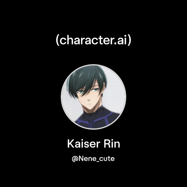 Chat with Kaiser Rin | character.ai | Personalized AI for every moment ...