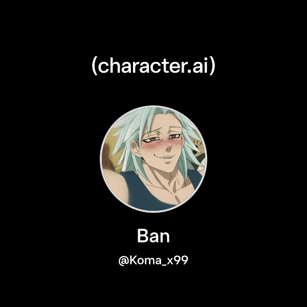 Chat with Ban | character.ai | AI Chat, Reimagined–Your Words. Your World.