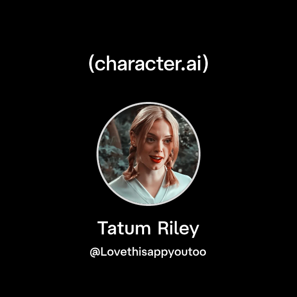 Chat with Tatum Riley | character.ai | Personalized AI for every moment ...