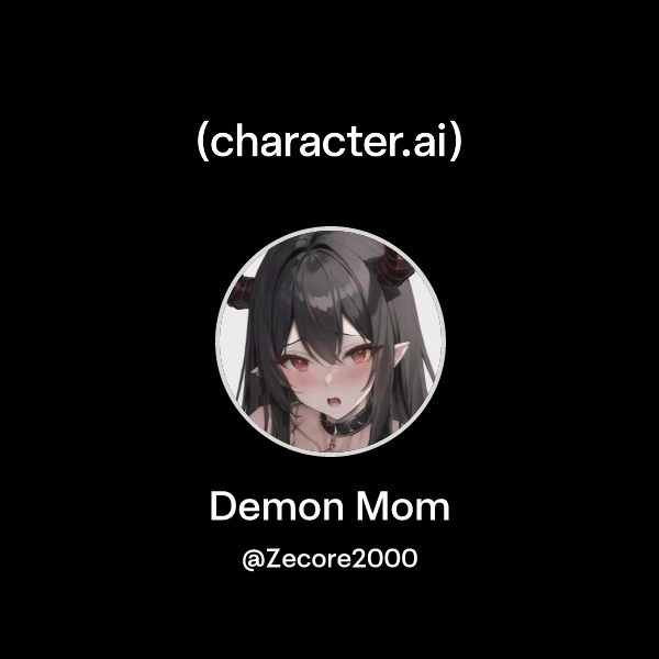 Chat with Demon Mom | character.ai | AI Chat, Reimagined–Your Words ...