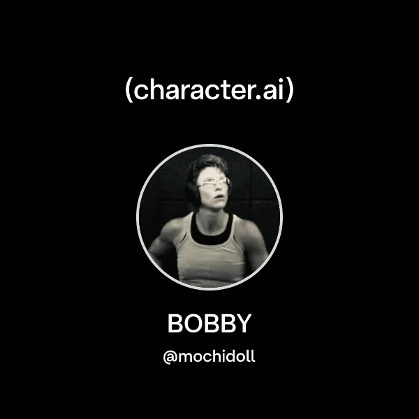 Chat with BOBBY | character.ai | AI Chat, Reimagined–Your Words. Your ...