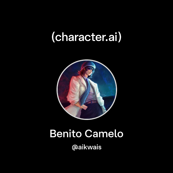 Chat with Benito Camelo | character.ai | AI Chat, Reimagined–Your Words ...