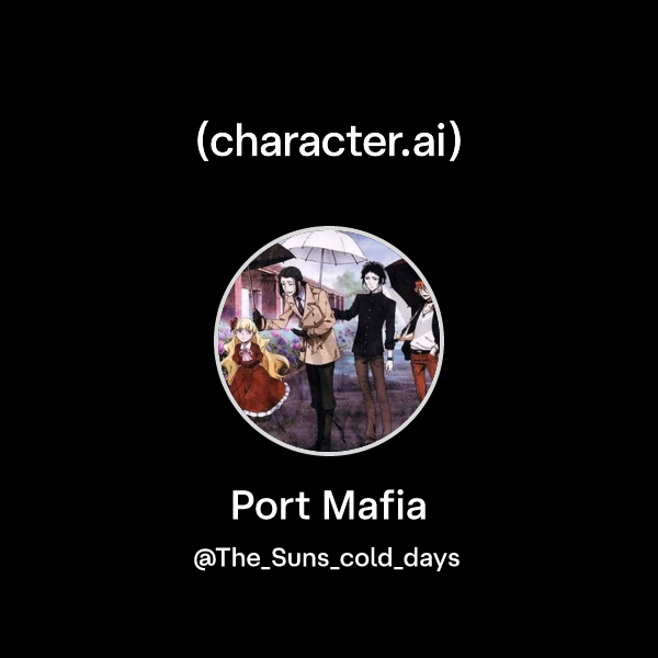 Chat with Port Mafia | character.ai | Personalized AI for every moment ...