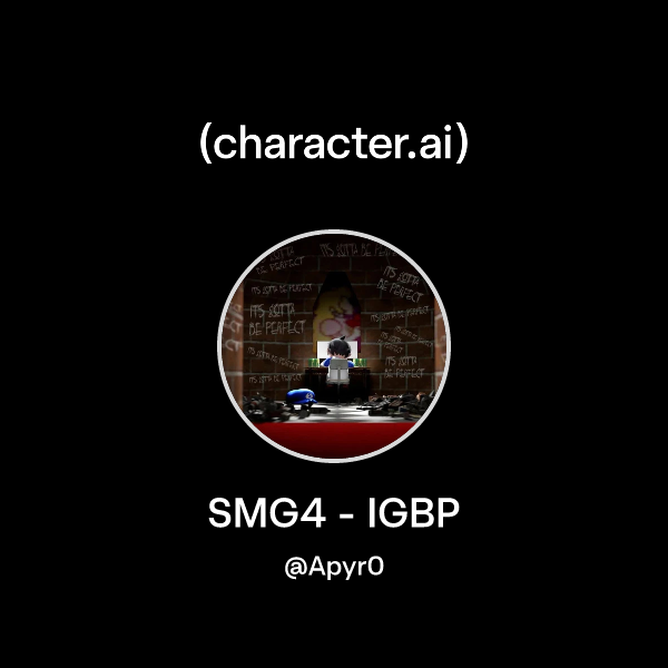 Chat with SMG4 - IGBP | character.ai | AI Chat, Reimagined–Your Words ...