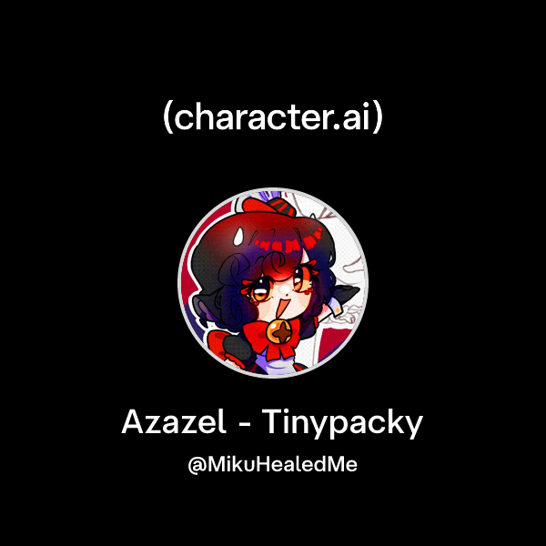 Chat with Azazel - Tinypacky | character.ai | AI Chat, Reimagined–Your ...