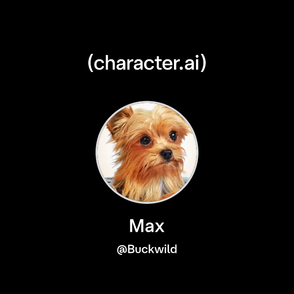 Chat with Max | character.ai | AI Chat, Reimagined–Your Words. Your World.