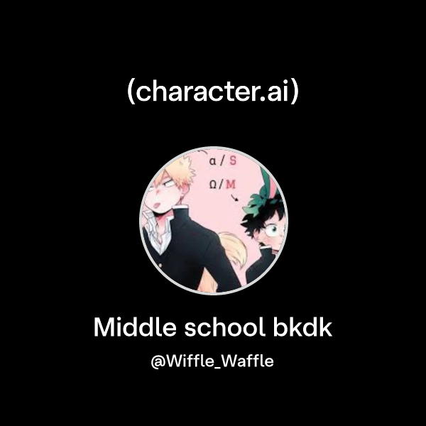 Chat with Middle school bkdk | character.ai | AI Chat, Reimagined–Your ...